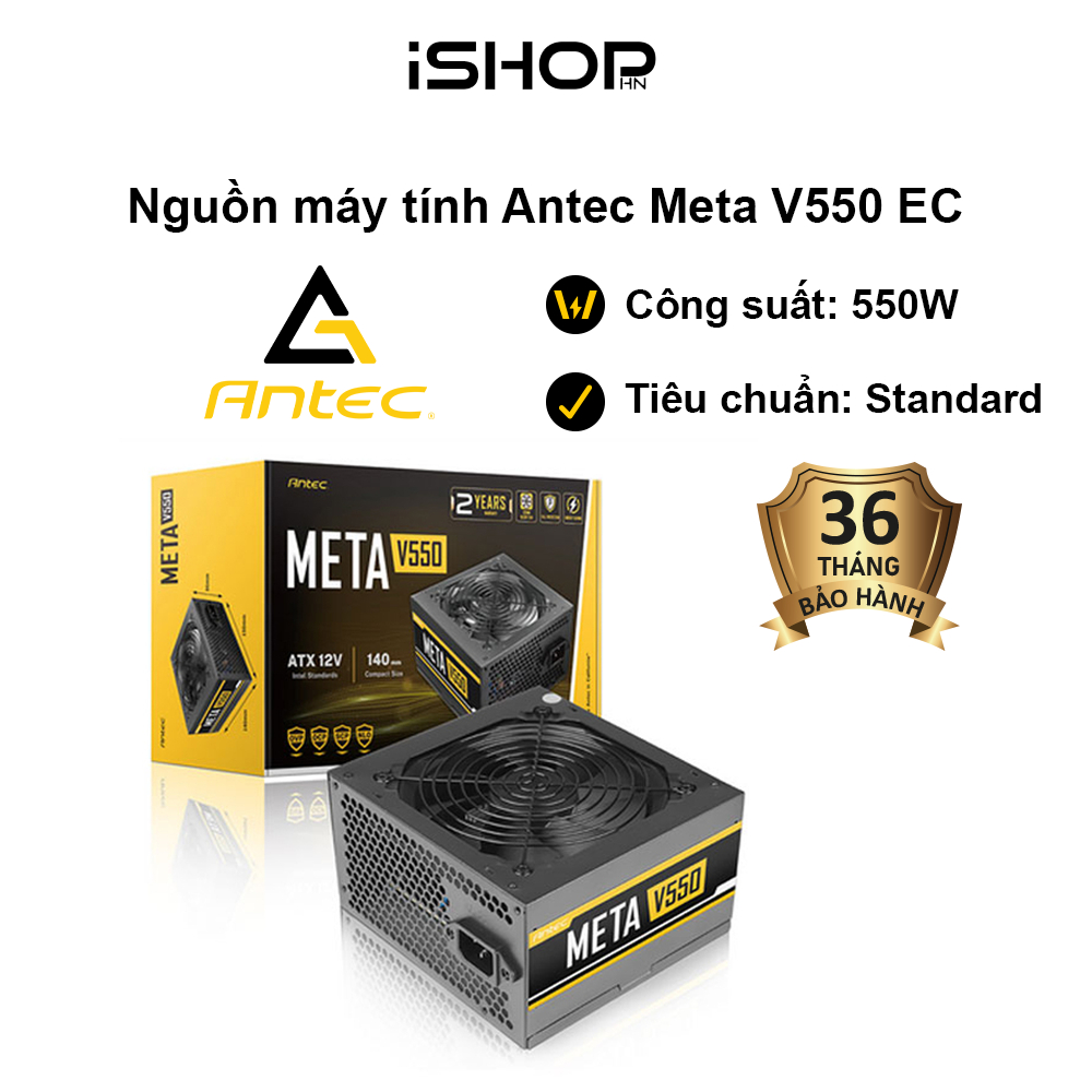 Nguồn máy tính Antec Meta V550, chuẩn Standard, điện áp 230V, công suất 550W, hàng chính hãng ...