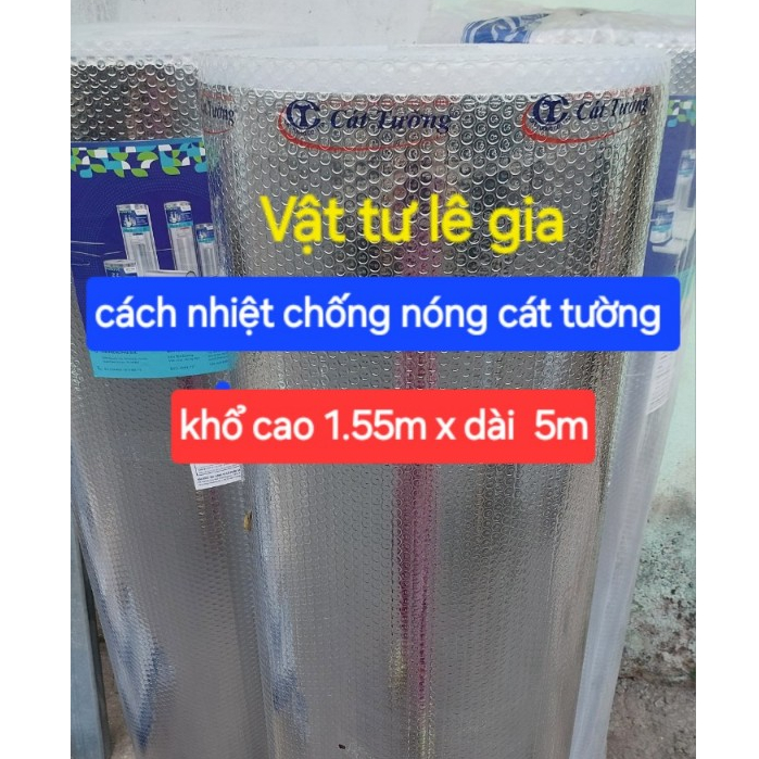 (khổ 1,55m x dày 4mm x dài 14m đến 18m) Tấm cách nhiệt CÁT TƯỜNG Túi khí 2 mặt bạc chống nóng ...