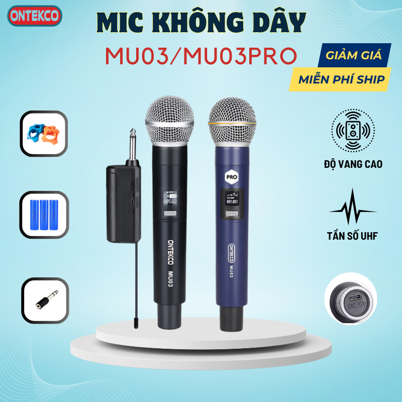 Micro Karaoke Không Dây ONTEKCO MU03/ MU03Pro/ MU03 Promax Chính Hãng/ Tần số UHF chống hú , Bảo ...