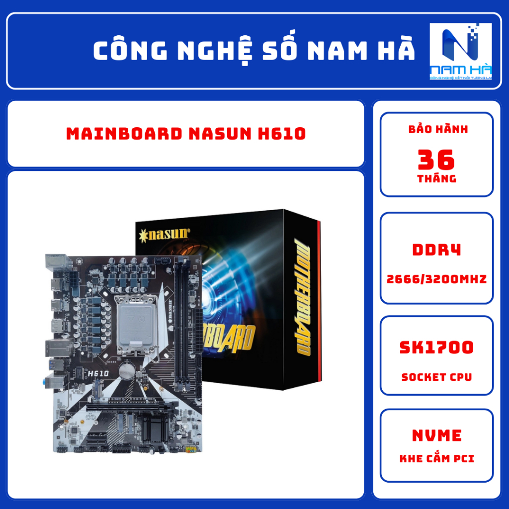 Mainboard Nasun H610/ SK1700/DDR4 2400/2666/3200MHz/ 1 cổng HDMI/ 1 ...