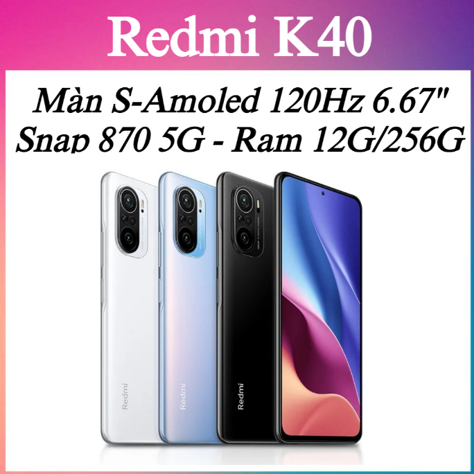 Điện thoại Xiaomi Redmi K40 5G Ram 12G/256G - Snap 870 Màn 6.67 Inch Amoled 120Hz | Shopee Việt Nam
