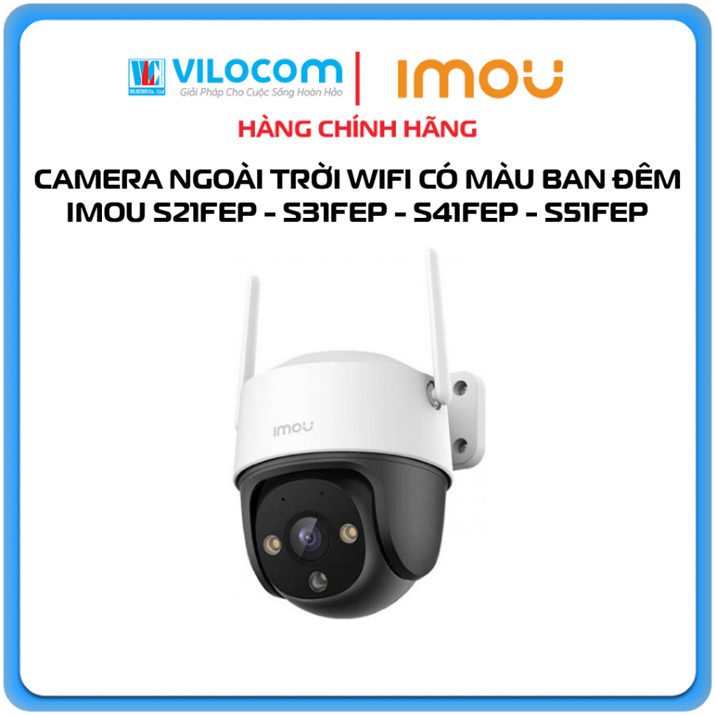 CAMERA IP WIFI IMOU S41FEP S21FEP S31FEP S51FEP ĐÀM THOẠI 2 CHIỀU PHÁT ...