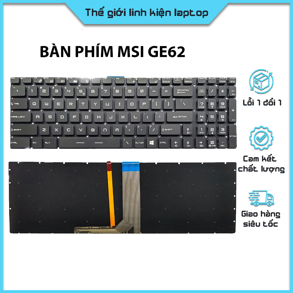 Bàn Phím Laptop MSI GE62 CX62 CX72 GE62 GE72 GS60 GS70 GV62 GT62 GT72 GL62 GL72 WS60 GP63 GP73 ...