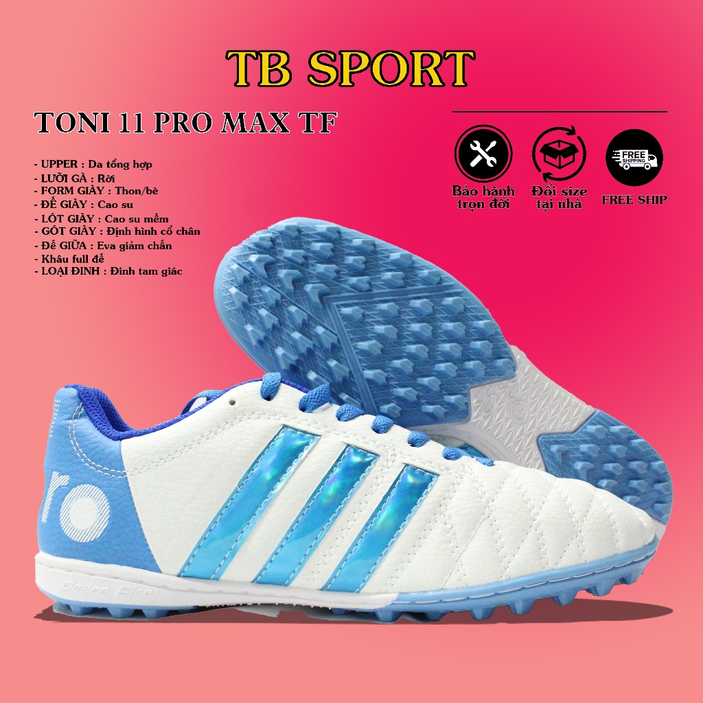 Giày bóng đá toni 11 pro max da nhăn, đế đệm Eva, khâu sẵn, ,tf , bám ...