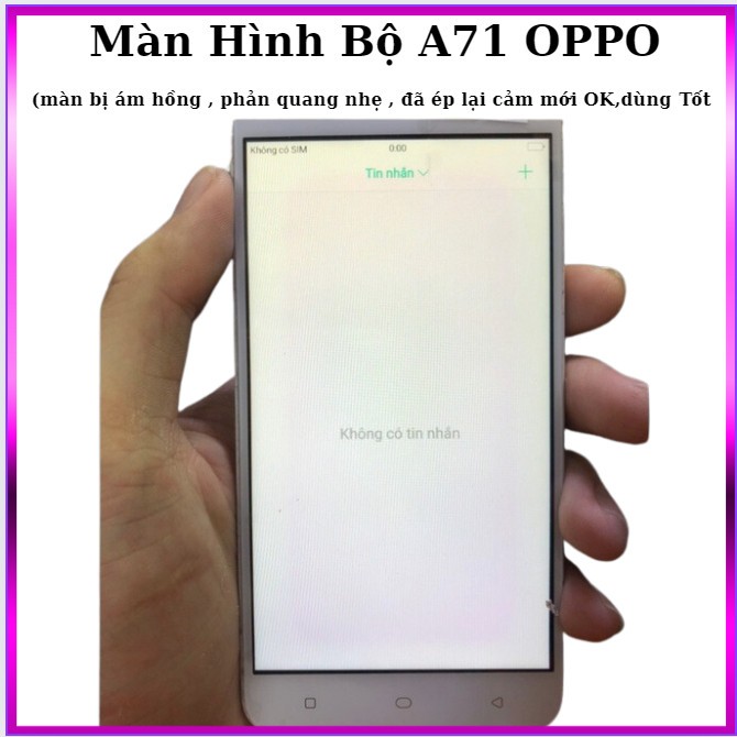 Màn Hình Bộ Oppo A71 Màn Bị ám Hồng Nhẹ Phản Quang Chấm Nhẹ Shopee
