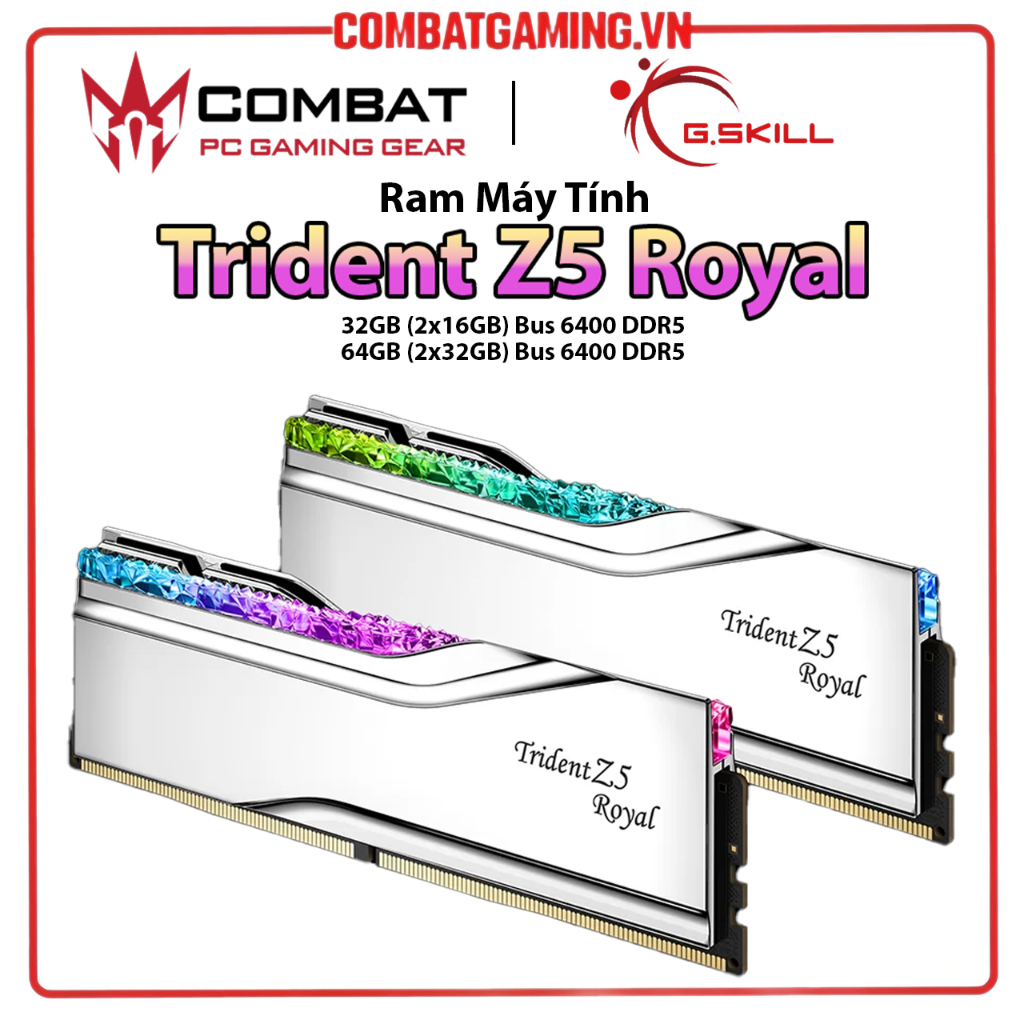 Ram Máy Tính GSKILL Trident Z5 Royal RGB DDR5 32GB (2x16G) 64GB (2x32G) 6400MHz (F5 ...