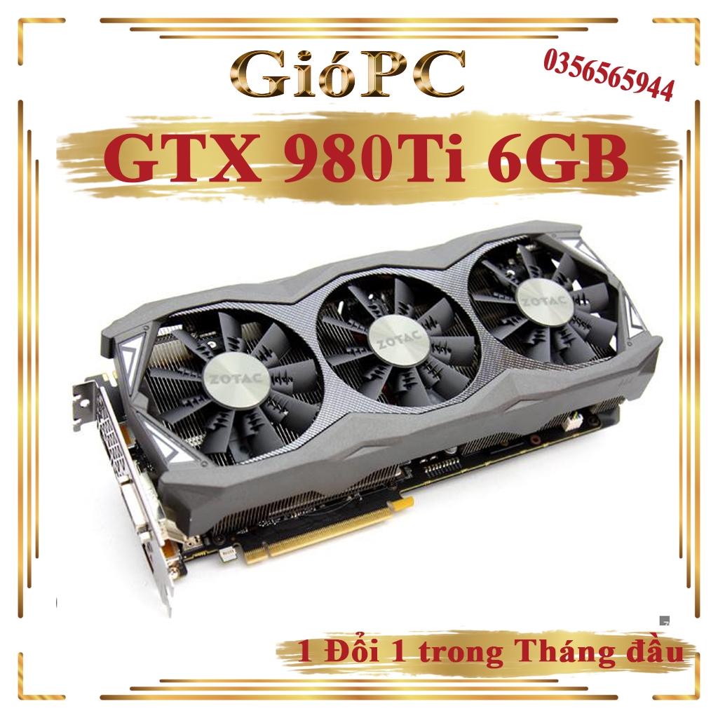 VGA card đồ hoạ GTX 980 | GTX 980Ti dòng cổ nhưng rất khoẻ, mẫu đẹp gần ...