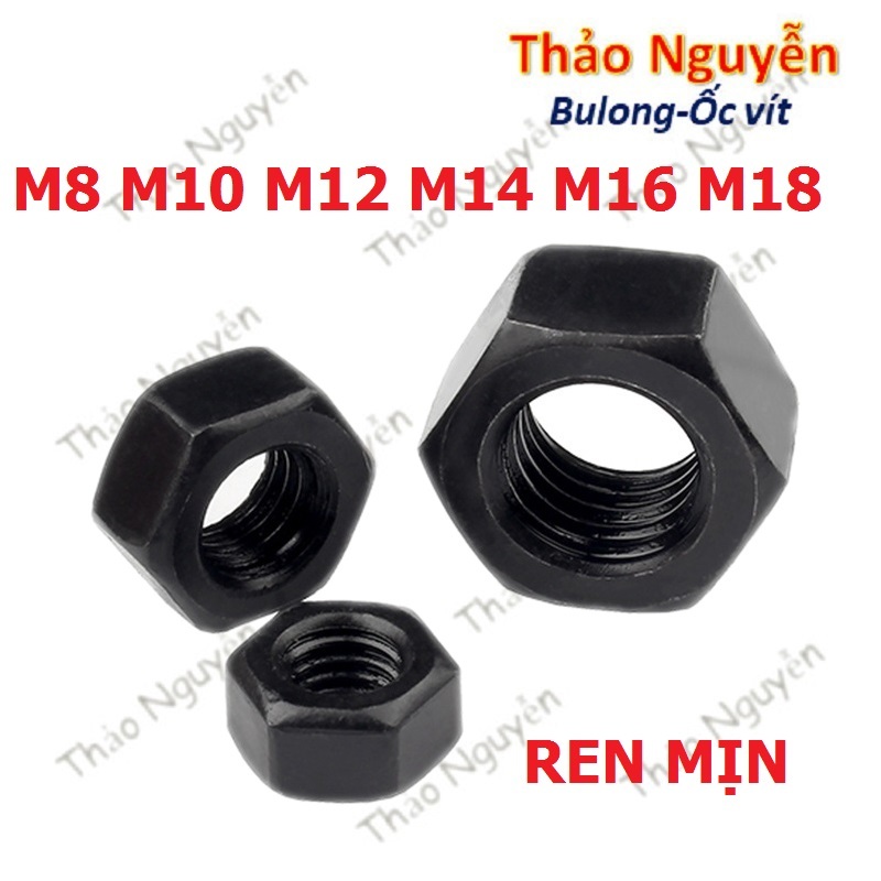 Đai Ốc Tán thép đen ren mịn, ren nhuyễn M8, M10, M12, M14, M16, M18 ...