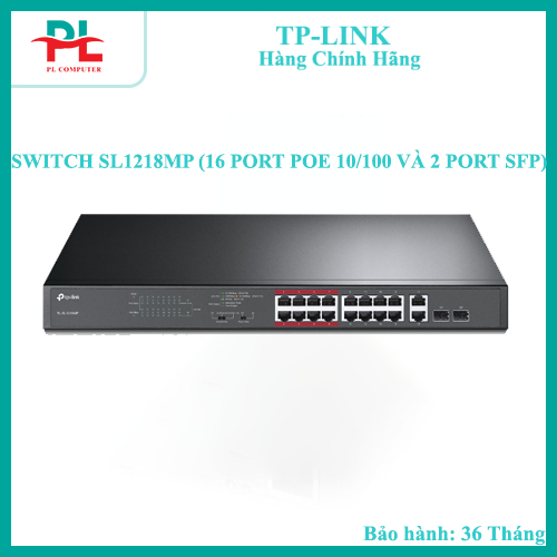 SWITCH TP-LINK SL1218MP (16 PORT POE 10/100 VÀ 2 PORT SFP) - HÀNG CHÍNH ...