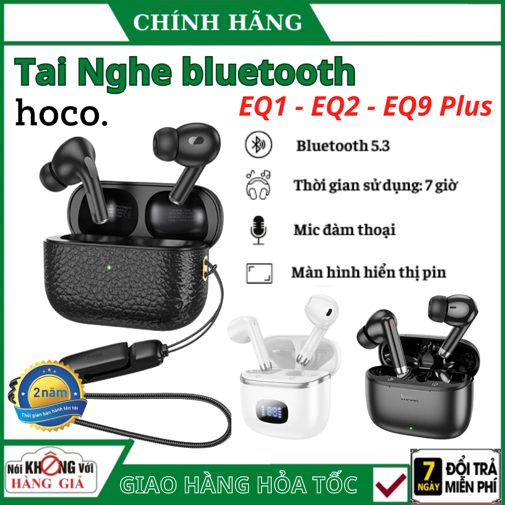Tai nghe bluetooth Hoco EQ9 Plus - EQ2 - EQ1, tai nghe nhét tai có mic đàm thoại, hỗ trợ giảm ...