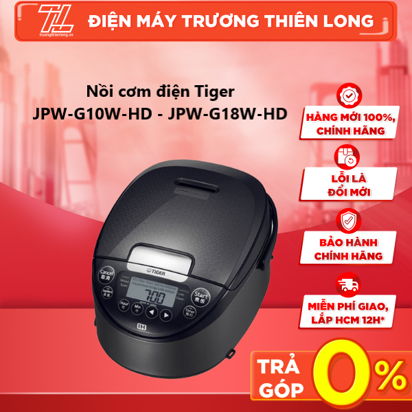 JPW-G10W-HD / JPW-G18W-HD - Nồi cơm điện cao tần Tiger - Giao Hàng Toàn ...