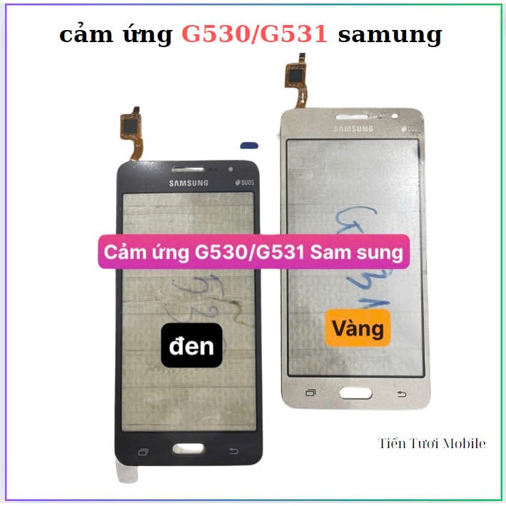 Cảm ứng G530/G531 sam sung | Shopee Việt Nam