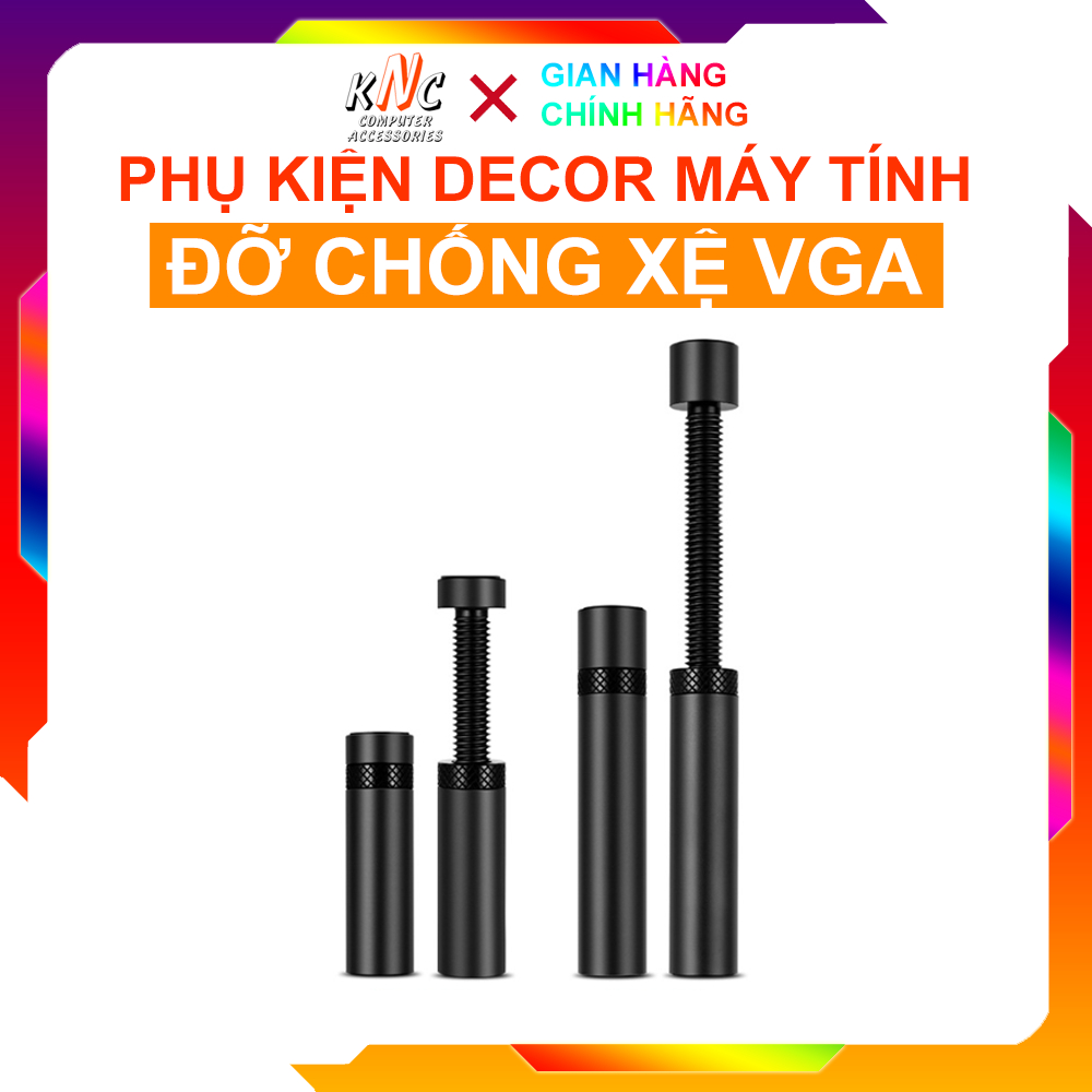 Cây Đỡ Chống Xệ Cong Card Màn Hình VGA Dạng Vặn Xoáy Nâng Hạ Chiều Cao ...