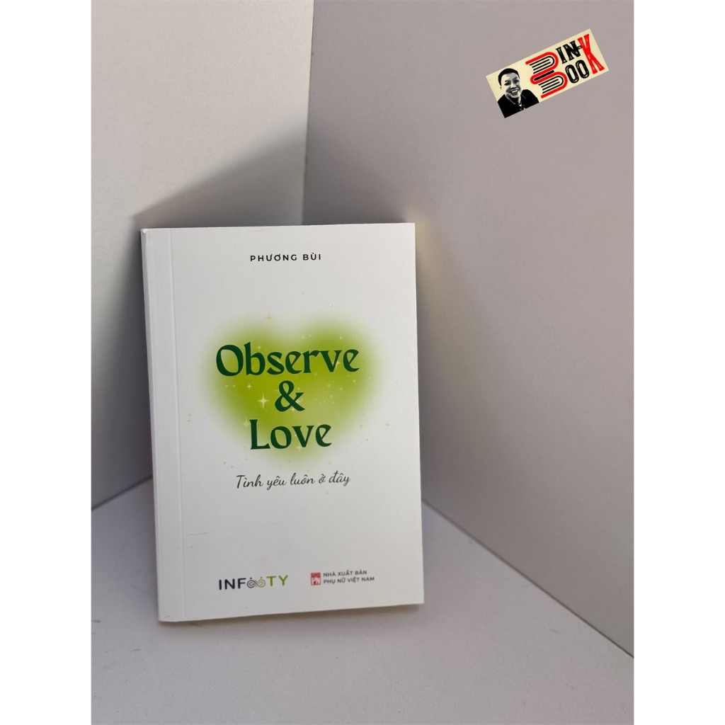Sách - Observe & Love Tình Yêu Luôn Ở Đây - Phương Bùi – Infinity Books | Shopee Việt Nam