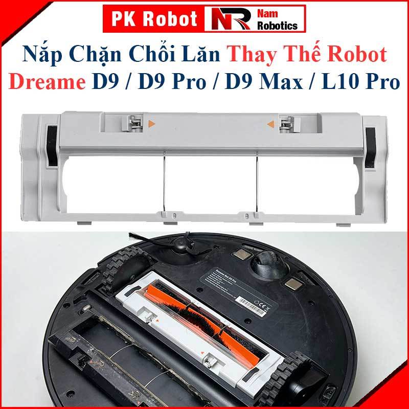 Nắp Chặn Chổi Lăn Thay Thế Robot Dreame D9 / D9Pro / D9MaX / L10 Pro ...