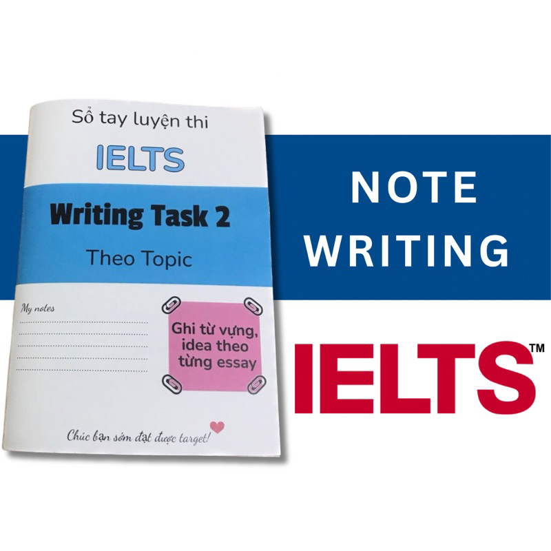 Sổ tay luyện thi IELTS writing task 2 ghi idea và từ vựng theo từng ...