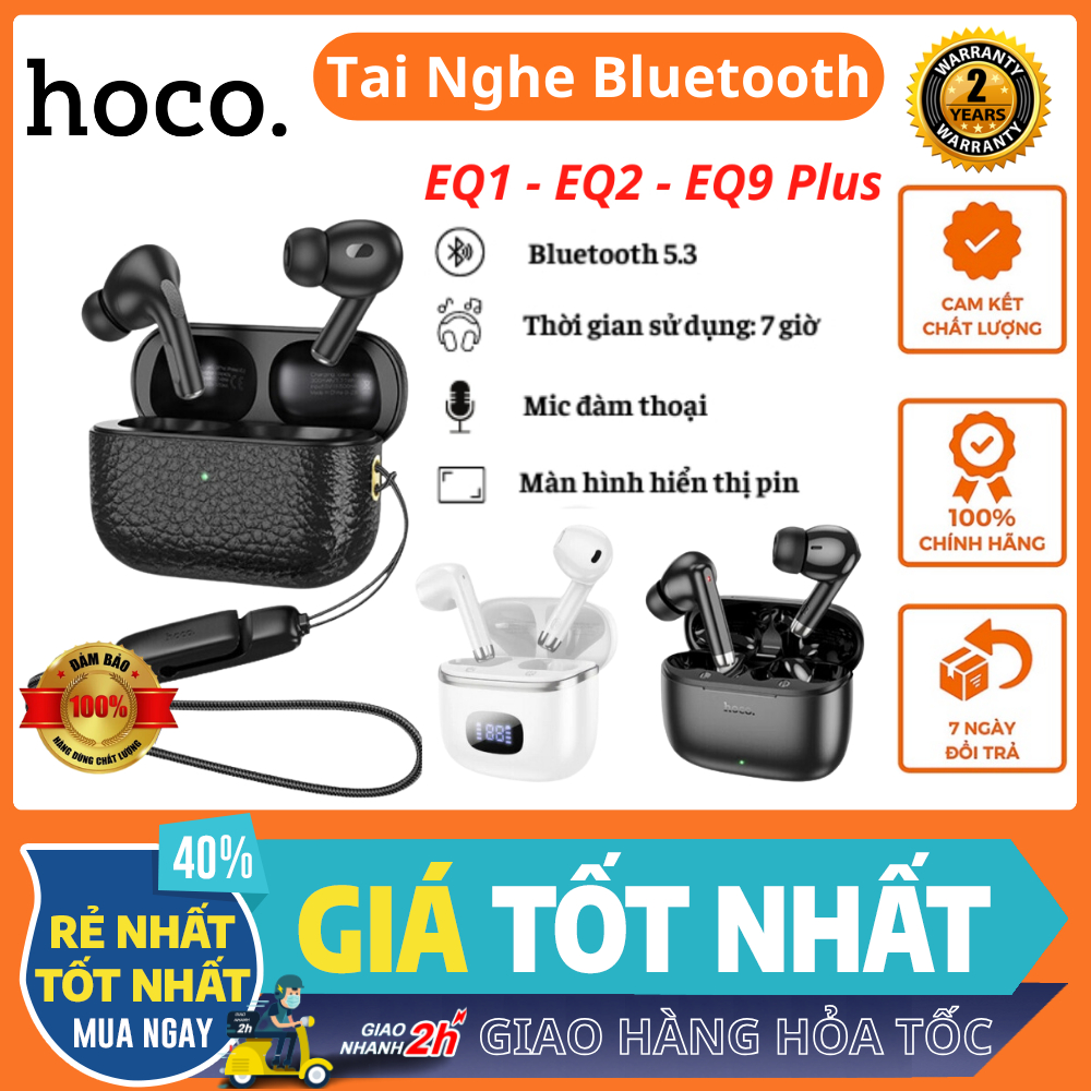 Tai nghe bluetooth Hoco EQ9 Plus - EQ2 - EQ1, tai nghe nhét tai có mic đàm thoại, hỗ trợ giảm ...