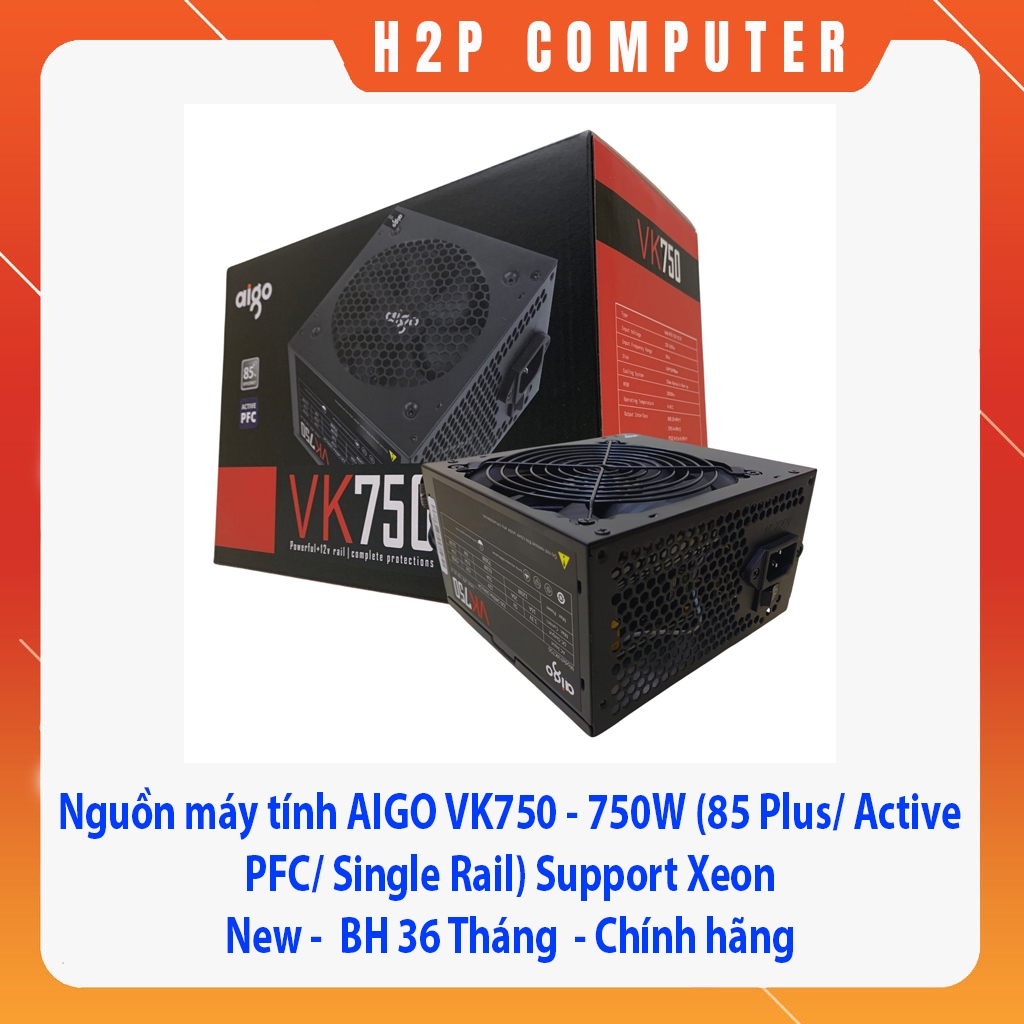 Nguồn máy tính AIGO VK750 - 750W (85 Plus/ Active PFC/ Single Rail ...