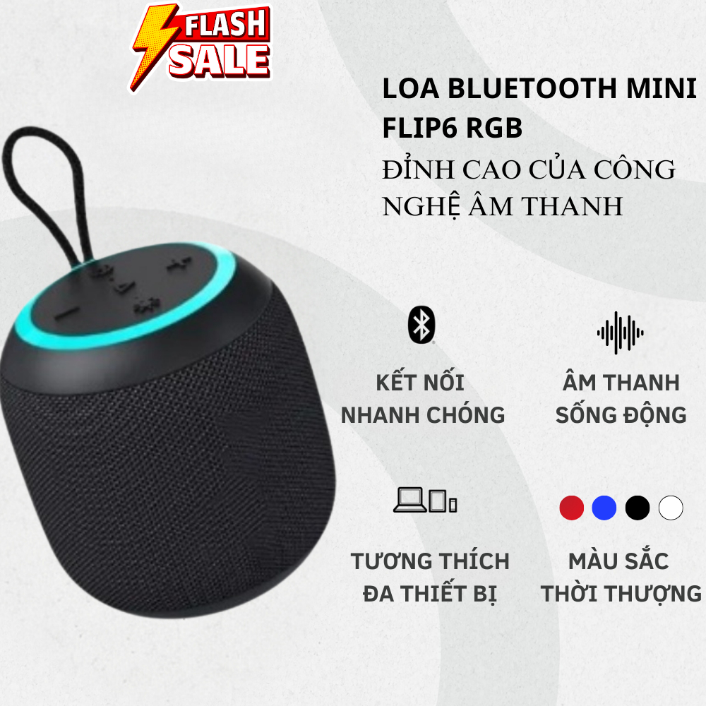 Loa bluetooth mini Flip6 RGB âm thanh 360 độ công suất 5W bass tốt ...