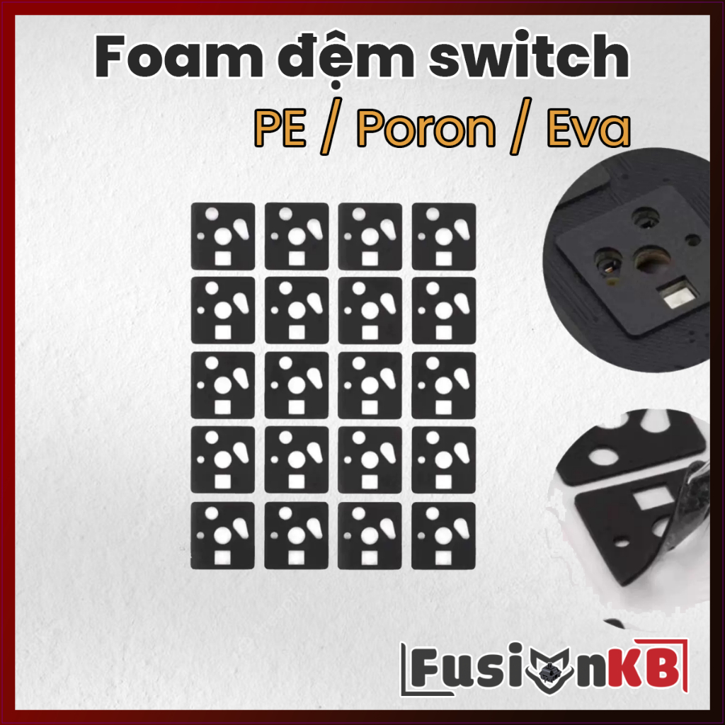Switch Pad | Miếng đệm switch | Foam switch IXPE; Poron; EVA. Miếng lót ...