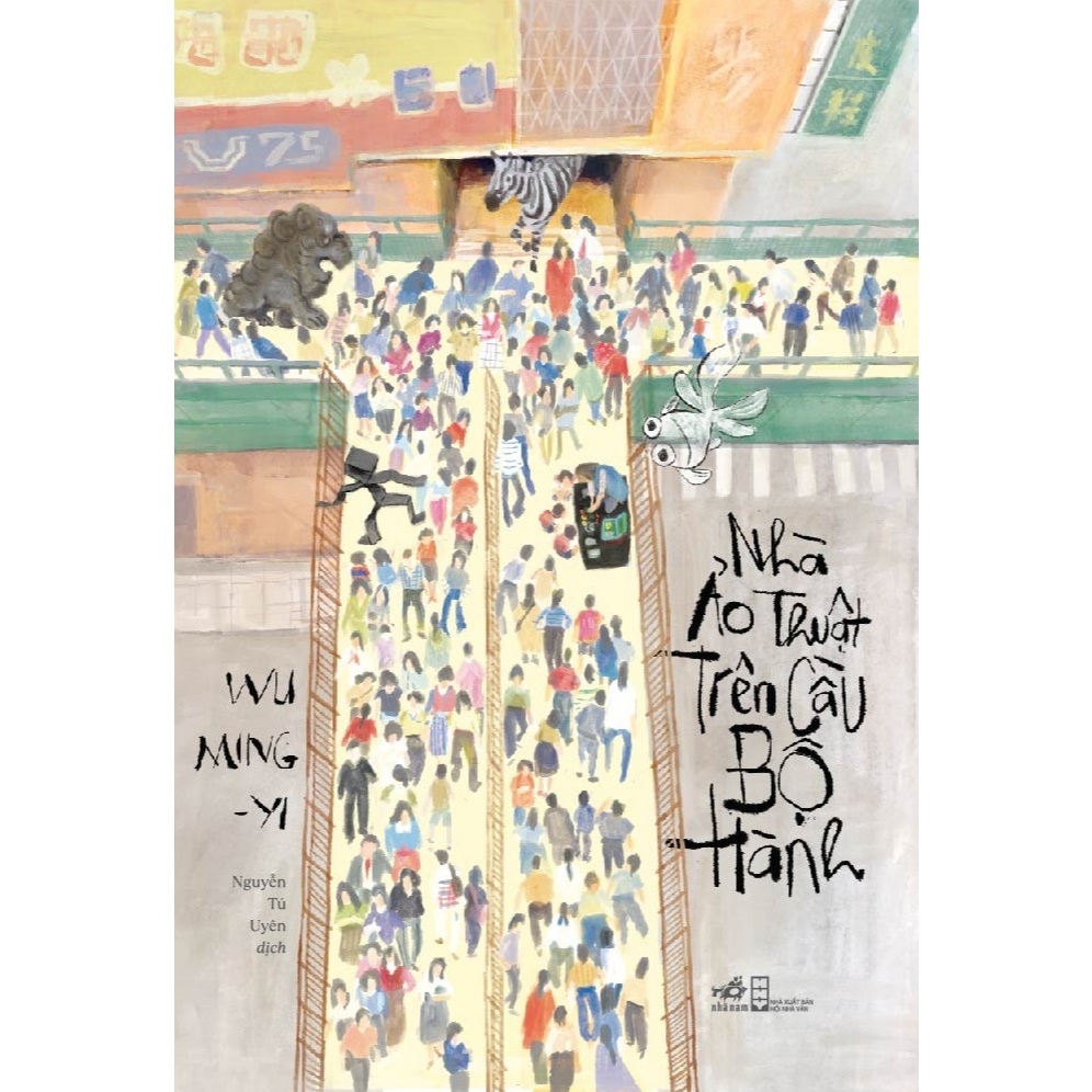 Sách - Nhà ảo thuật trên cầu bộ hành (Wu Ming-Yi Ngô Minh Ích) (Nhã Nam ...