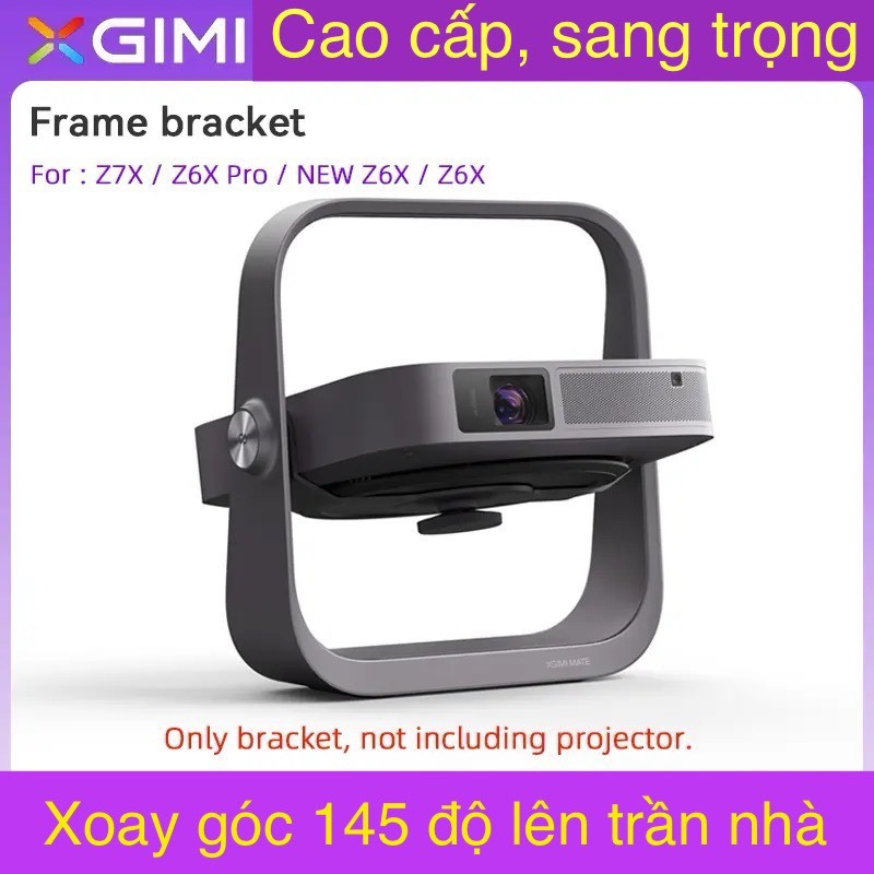 Giá đỡ, Chân Máy Chiếu Xgimi Z7X, Z6X, Z6X Pro, New Z6X...Cao Cấp thông minh xoay góc 145 độ cho ...