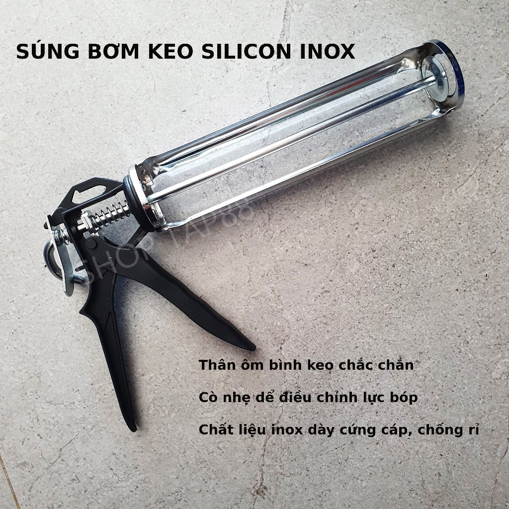 Súng bơm keo silicon inox chống rỉ, Cò hợp kim nhẹ dể điều chỉnh lực ...