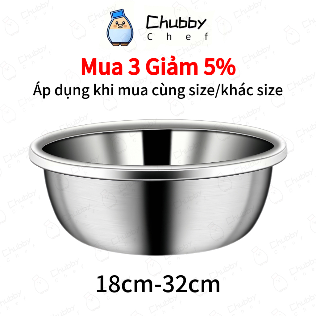 Thau inox đa năng Chubby Chef - Chậu inox cao cấp dày dặn có viền cầm tay đường kính 18-32cm rửa ...