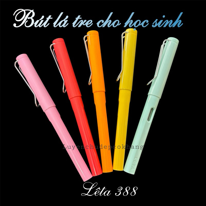 Bút Lêta 388 ngòi lá tre không rỉ bút cho bé luyện chữ đẹp bút máy bút ...