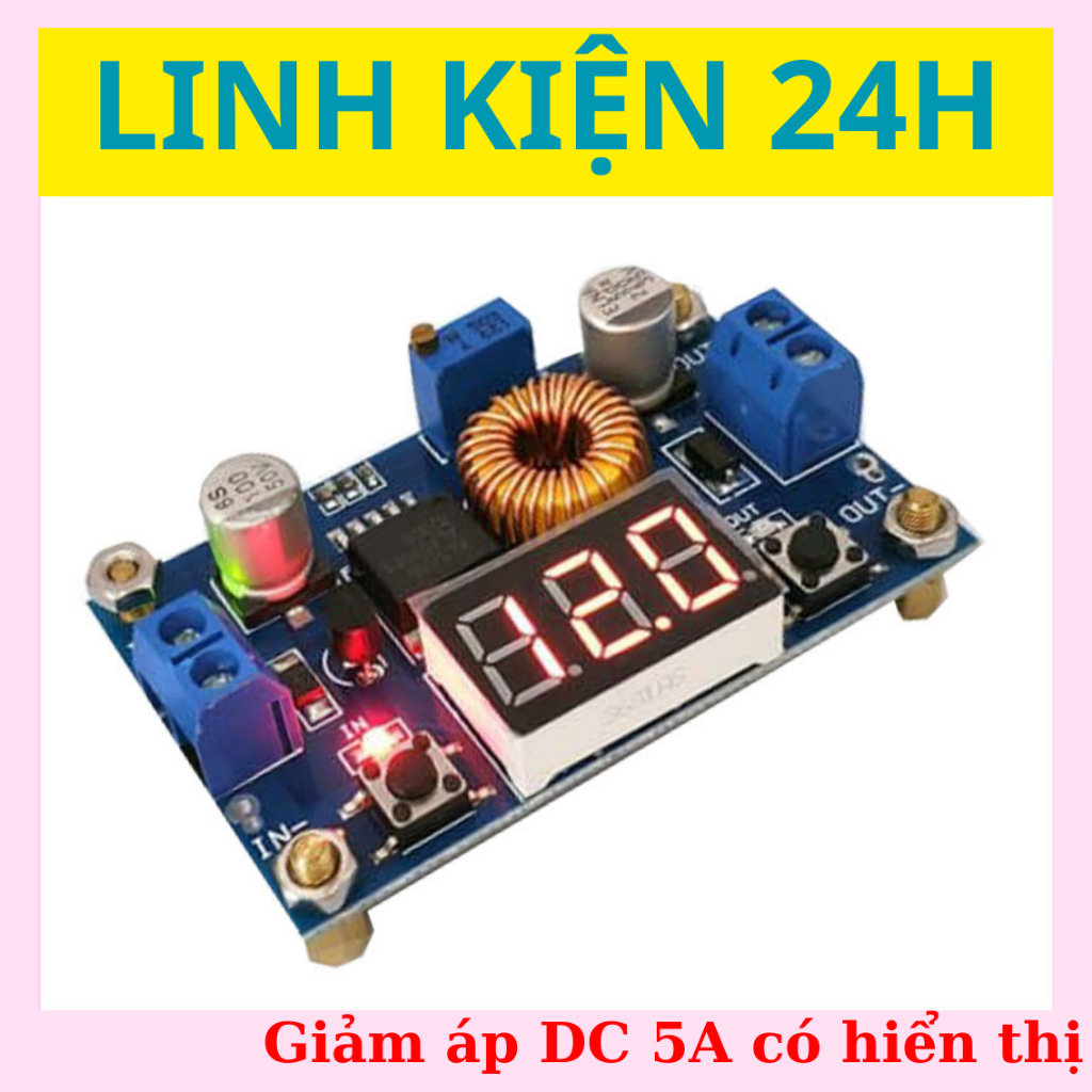 Mạch Giảm Áp DC XL4015 Có Hiển Thị (5A) - Mạch Hạ Áp - Mạch Điều Chỉnh ...