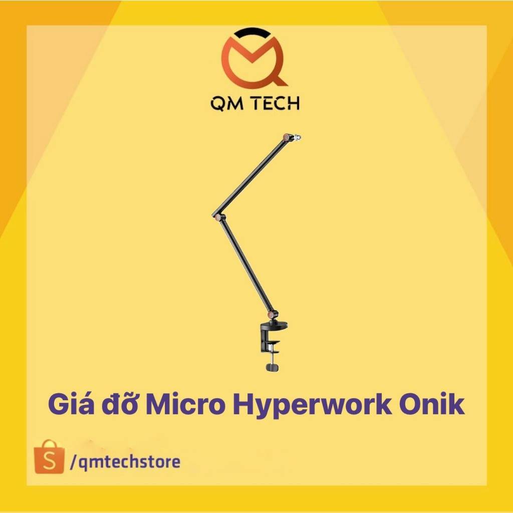 [NEW - BH12T] Giá đỡ Microphone Hyperwork Onik MA01 G2 - QMTECH STORE | Shopee Việt Nam