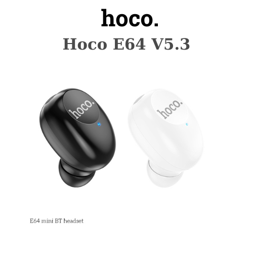 Tai nghe bluetooth Hoco E64 dòng 1 tai, kết nối không dây V5.3, có mic đàm thoại, nhỏ nhắn chất ...