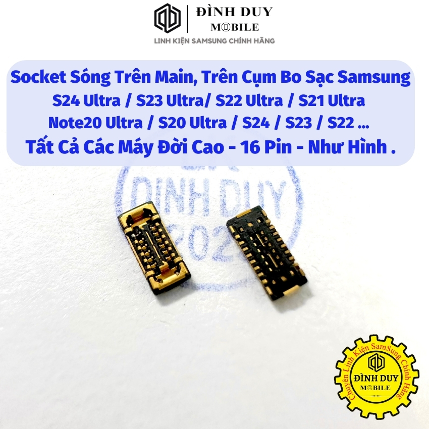 Socket Sóng 16 Pin Samsung Note20 / Note20 Ultra / S20 Ultra/ S21 Ultra/ S21+ / S22 Ultra/ S22 ...