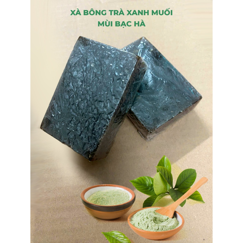 Xà bông trà xanh muối mùi bạc hà (cốt xà bông từ dầu dừa, dầu cọ ...