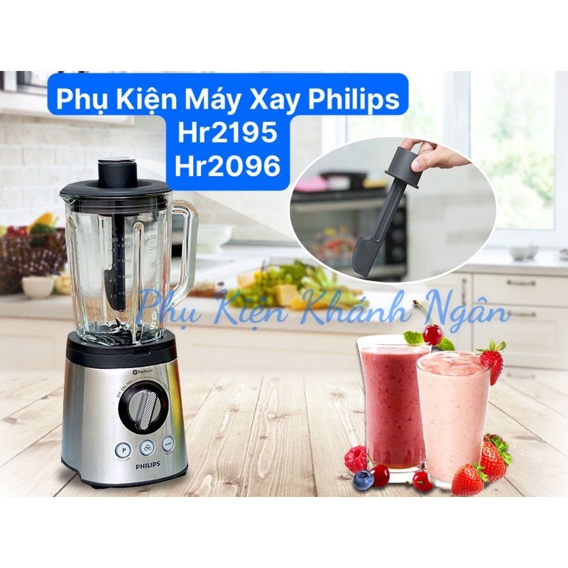 (CHÍNH HÃNG) PHỤ KIỆN MÁY XAY SINH TỐ PHILIPS MODEL HR2195 / HR2096 ...