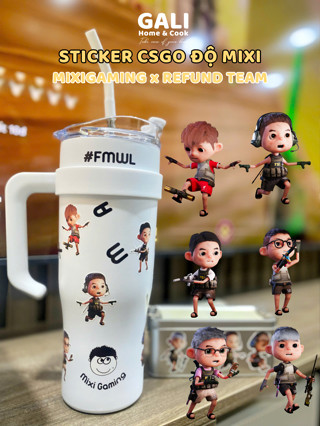 Sticker CSGO Độ MixiGaming và Refund team, Dán cốc Mixi, KHÔNG RÁCH ...