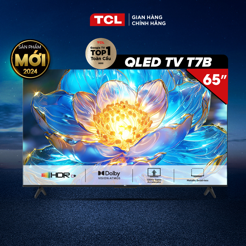 [Shopee - Lắp đặt 0Đ HN HCM] [Livestream]Google Tivi TCL QLED 4K 120Hz 65 Inch T7B | Shopee Việt Nam