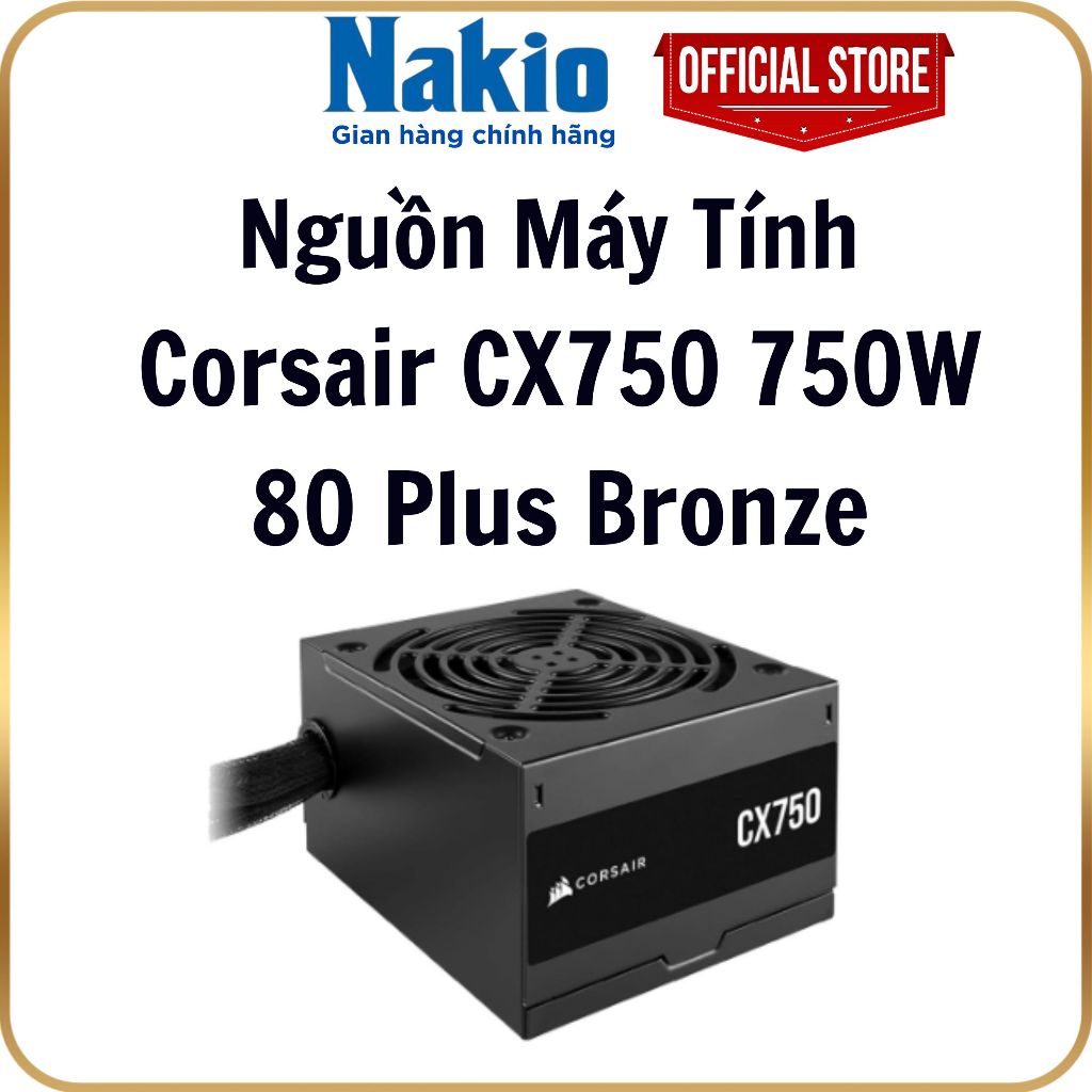 NGUỒN MÁY TÍNH CORSAIR CX750 750w ( 80 Plus Bronze ) Bảo Hành 5 năm | Shopee Việt Nam