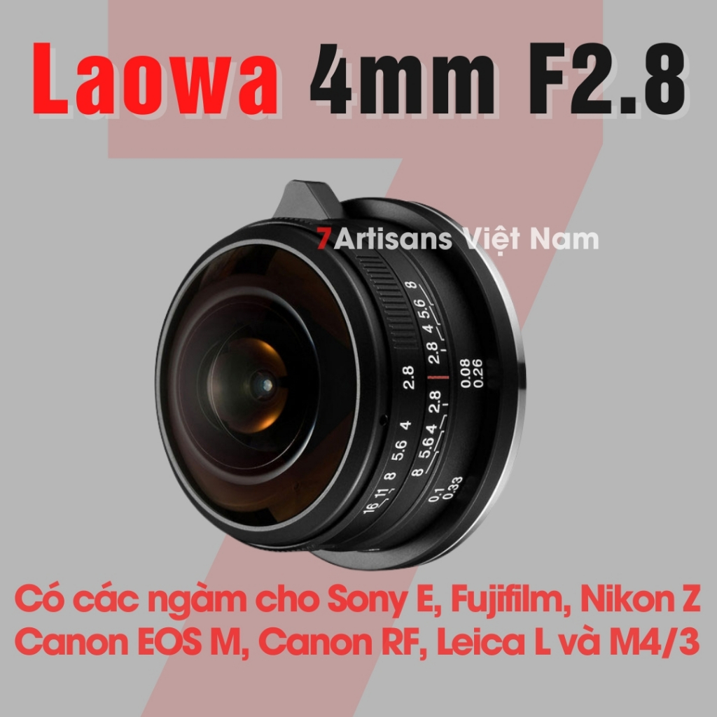 Ống kính Venus Optics Laowa 4mm F2.8 Fisheye dành cho : Fujiflm, Sony E ...
