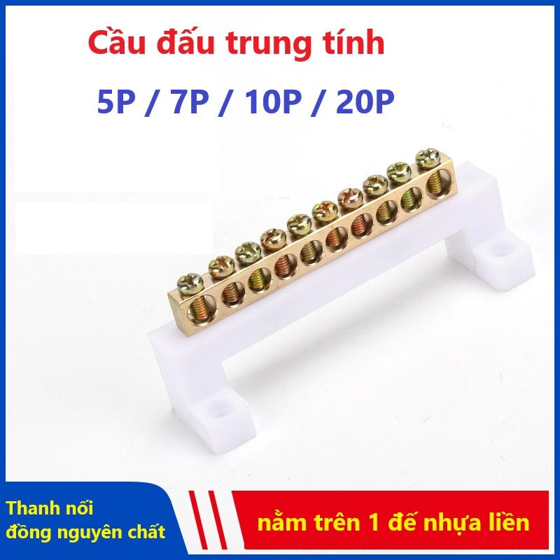 Cầu đấu trung tính loại tốt 5P 7P 10P 20P - kèm đế nhựa - Cầu mát, cầu tiếp địa bằng đồng ...