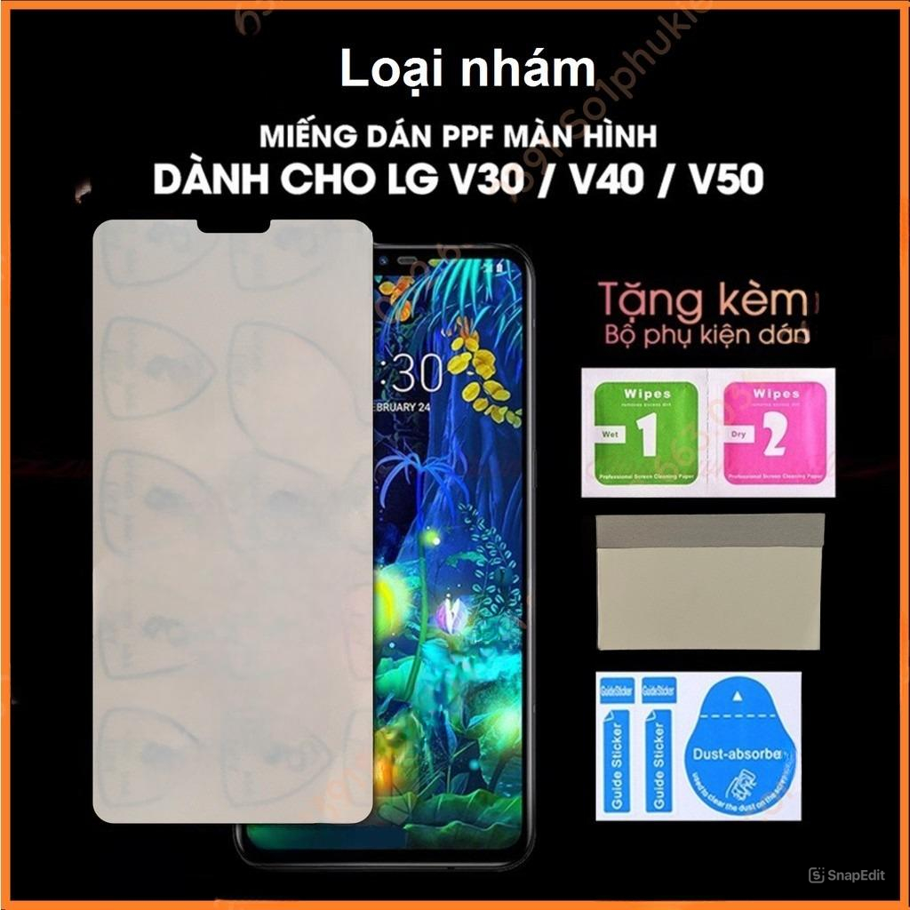 Miếng dán màn hình PPF LG V50 thinQ 5G/ V40 / V60 / V30 bóng, nhám chốngvântay, va đập, phục hồi ...