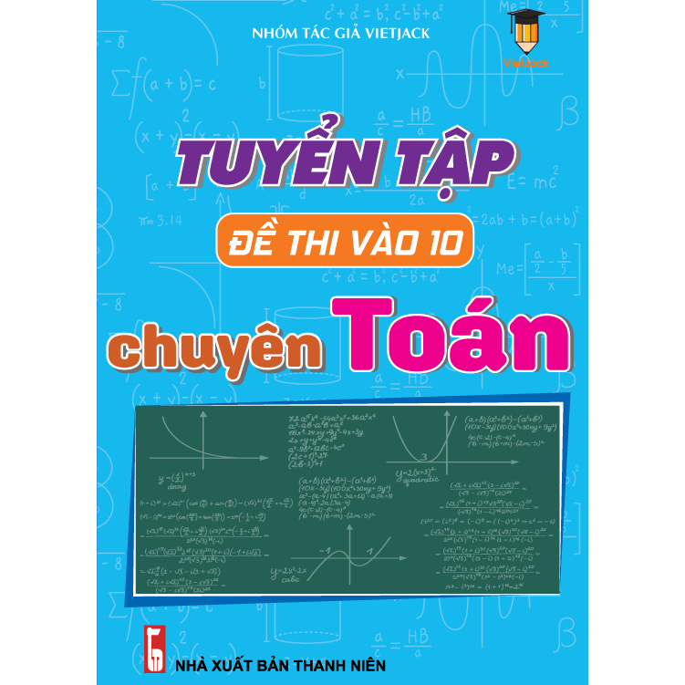 Sách - Tuyển tập 40 đề thi vào 10 Chuyên Toán VietJack | Shopee Việt Nam