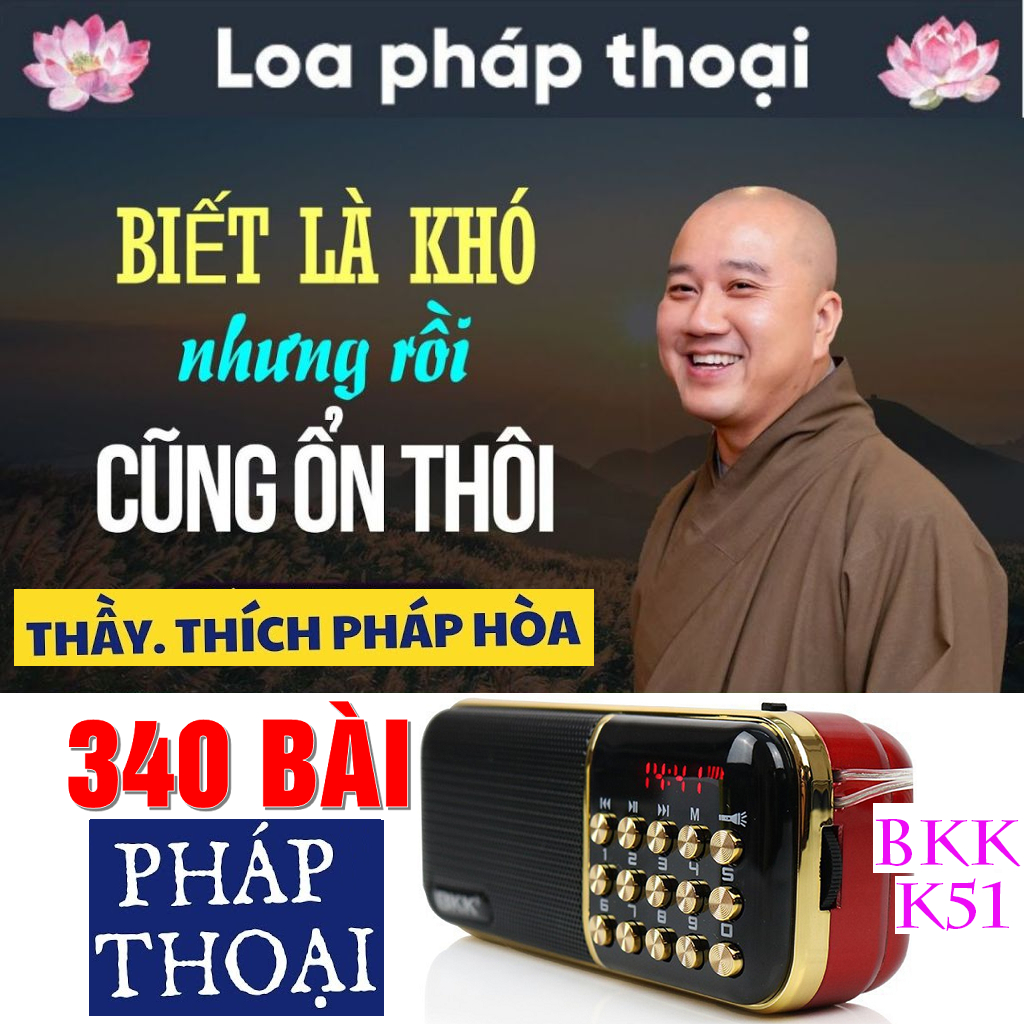 Loa/Đài Nghe Pháp Thầy Thích Pháp Hoà Thuyết Giảng 340 Bài, Máy Nghe Pháp BKK K51 (Có Đèn Pin ...