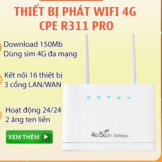 Bộ Phát Wifi 3G 4G CPE R311 Pro Tốc Độ Truyền Tải 300Mb 3 Cổng LAN, Hỗ ...