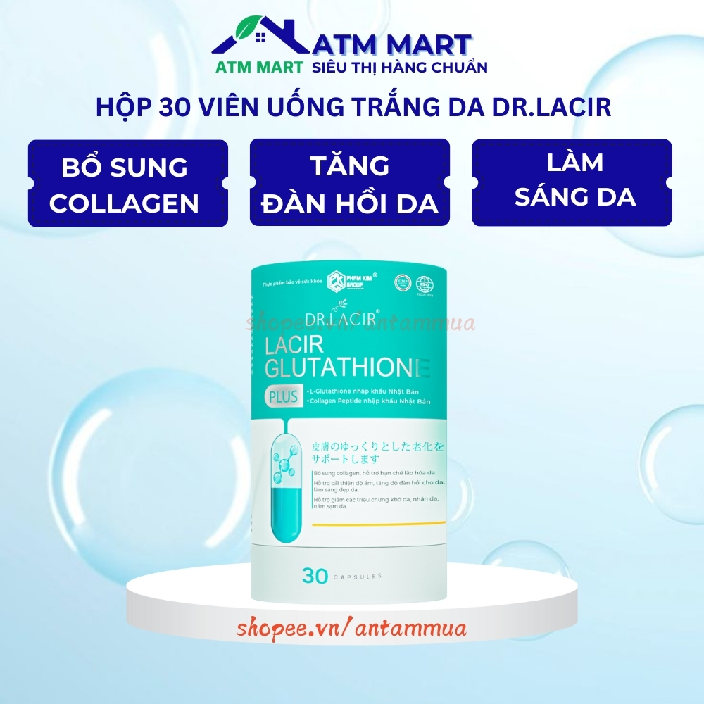 [Hỏa Tốc] Viên uống trắng da ngừa nám DR.LACIR Glutathione 600 hộp 30 viên - ATM MART SIÊU THỊ ...
