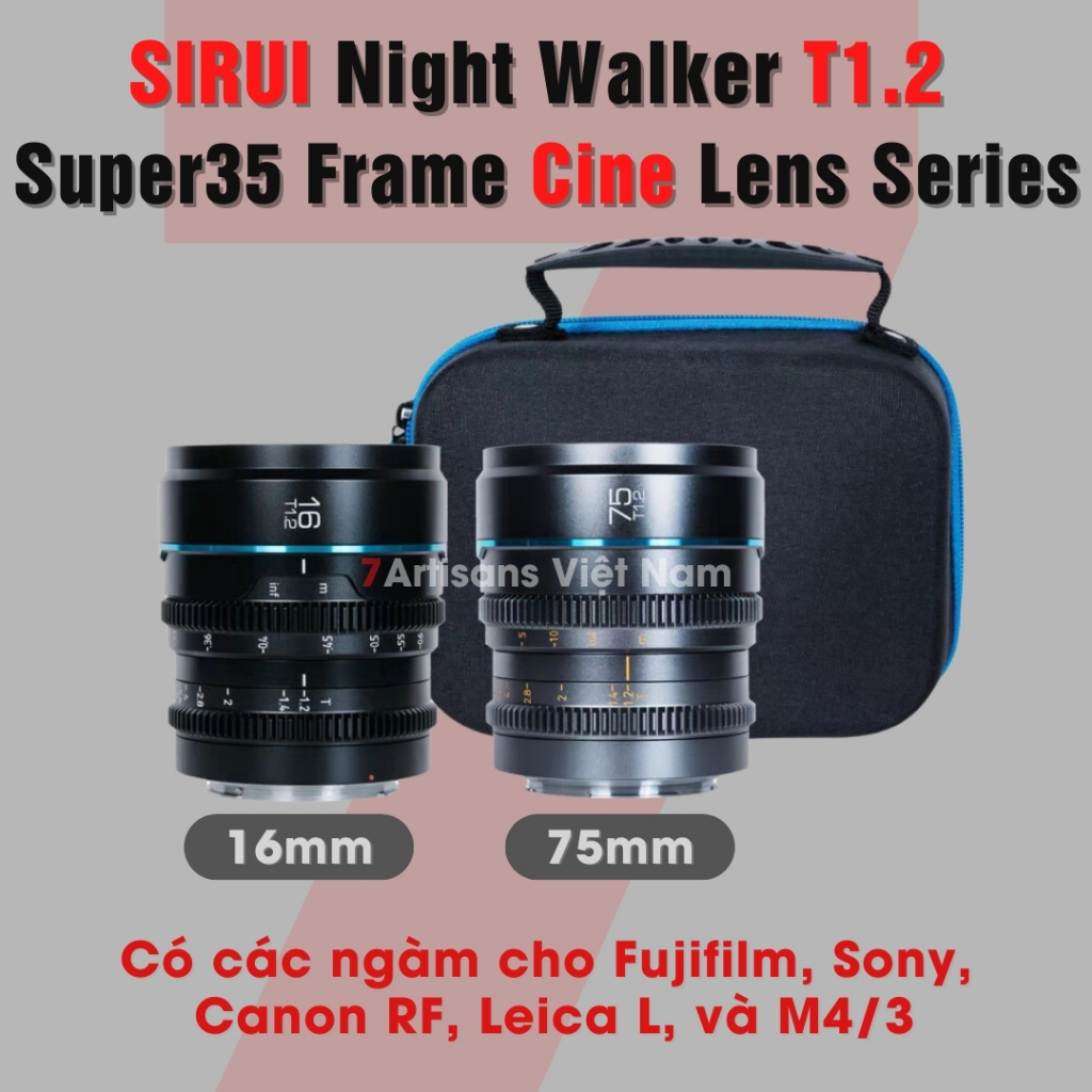 Set 2 lens SIRUI Night Walker T1.2 Super35 Cine 16mm và 75mm dành cho ngàm Fujifilm, Sony E ...