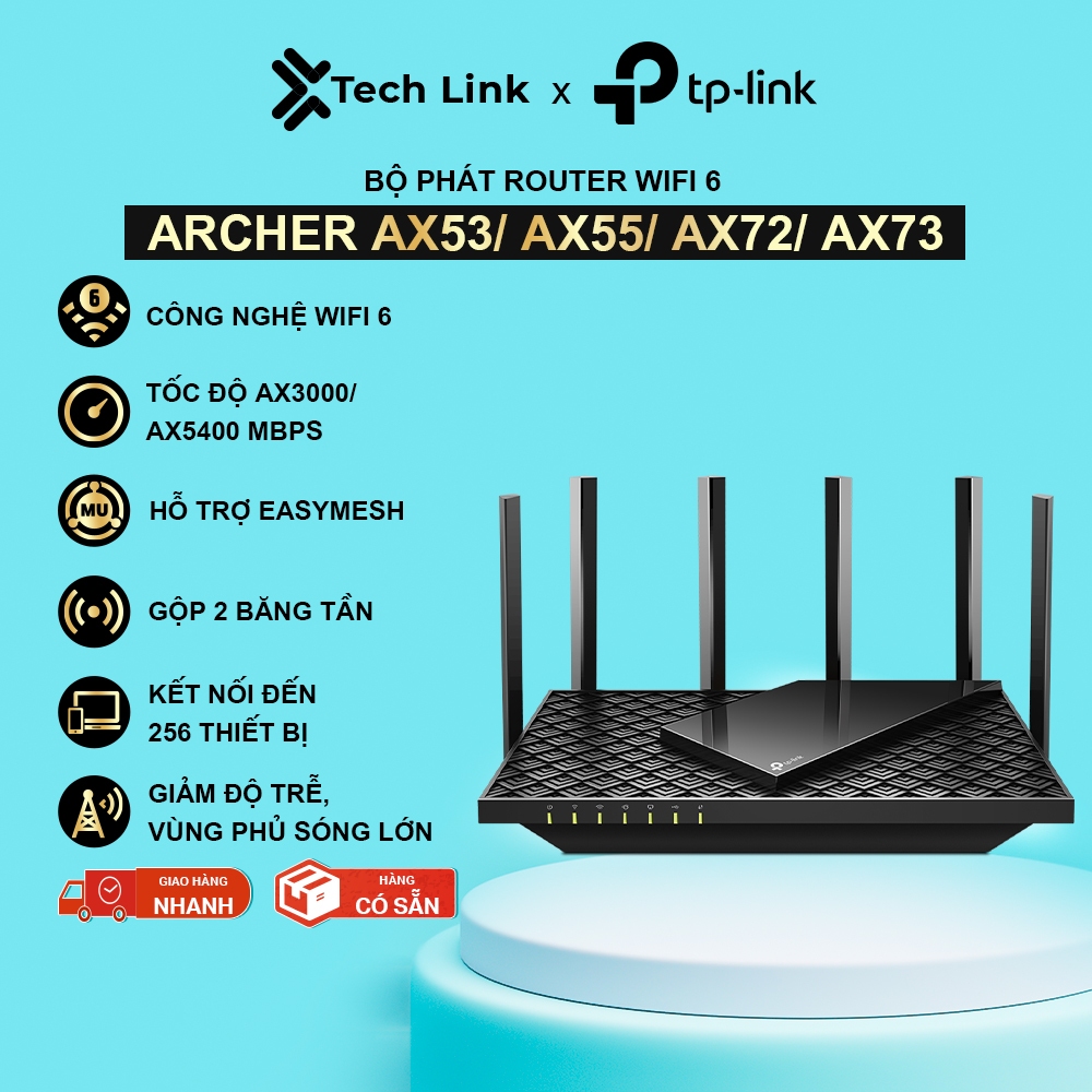 [Hỏa tốc] Bộ Phát Router Wifi TP-Link Archer AX53 / AX55 / AX72 / AX73 ...