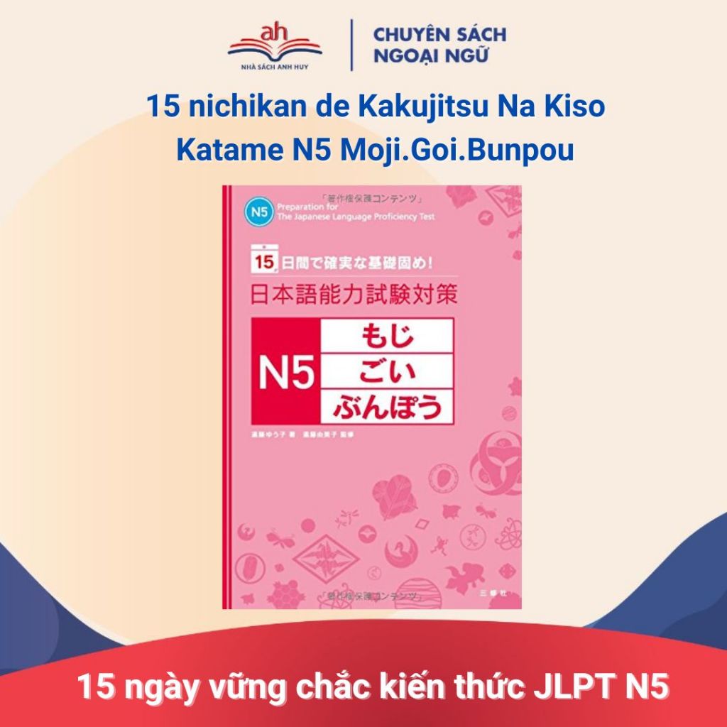 Sách - 15 ngày vững chắc kiến thức N5 (15 nichikan de Kakujitsu Na Kiso Katame N5 Moji.Goi ...