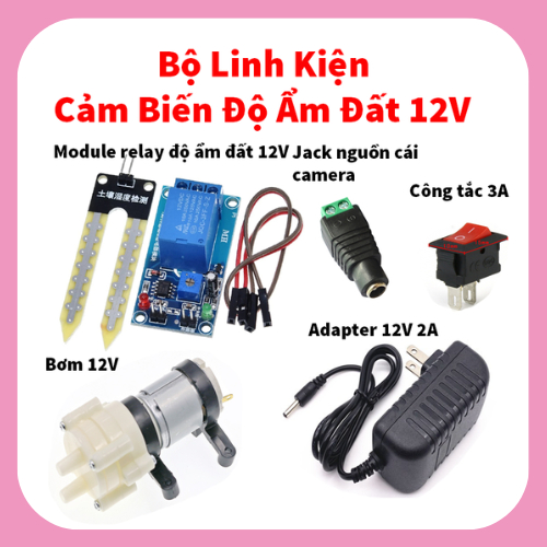 Bộ linh kiện cảm biến độ ẩm đất bài tập công nghệ lớp 8 adapter 12V 2A, máy bơm 12V, jack cái ...
