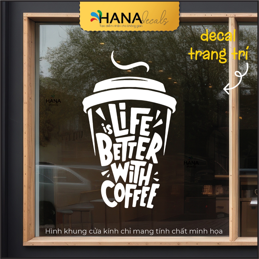 Sticker Trang Trí Quán Cafe "Life Better With Coffee", Decal Trang Trí ...